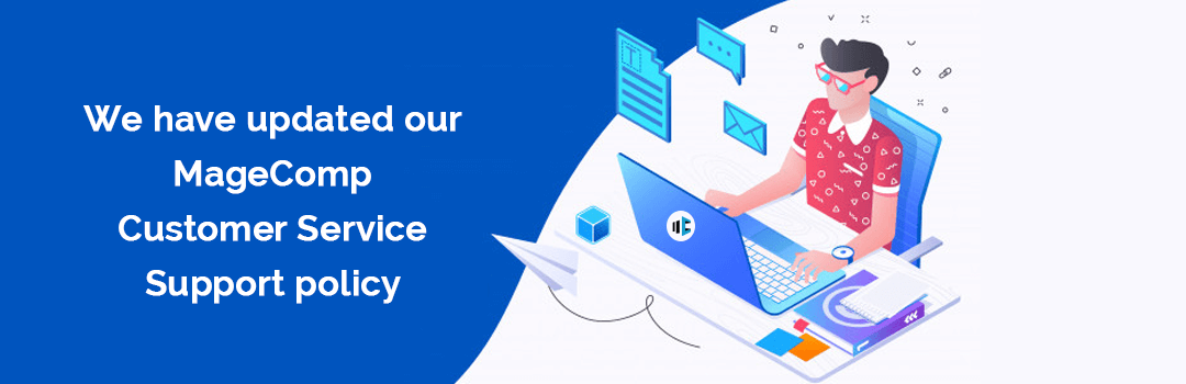 [IMP] We have Updated our MageComp Customer Support Policy - MageComp