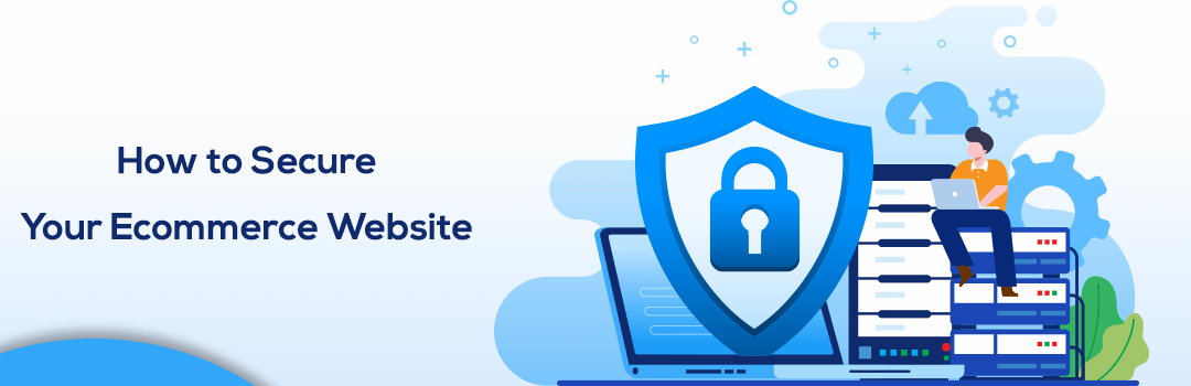 How To Secure Your Ecommerce Website Cybercrime Edition Magecomp