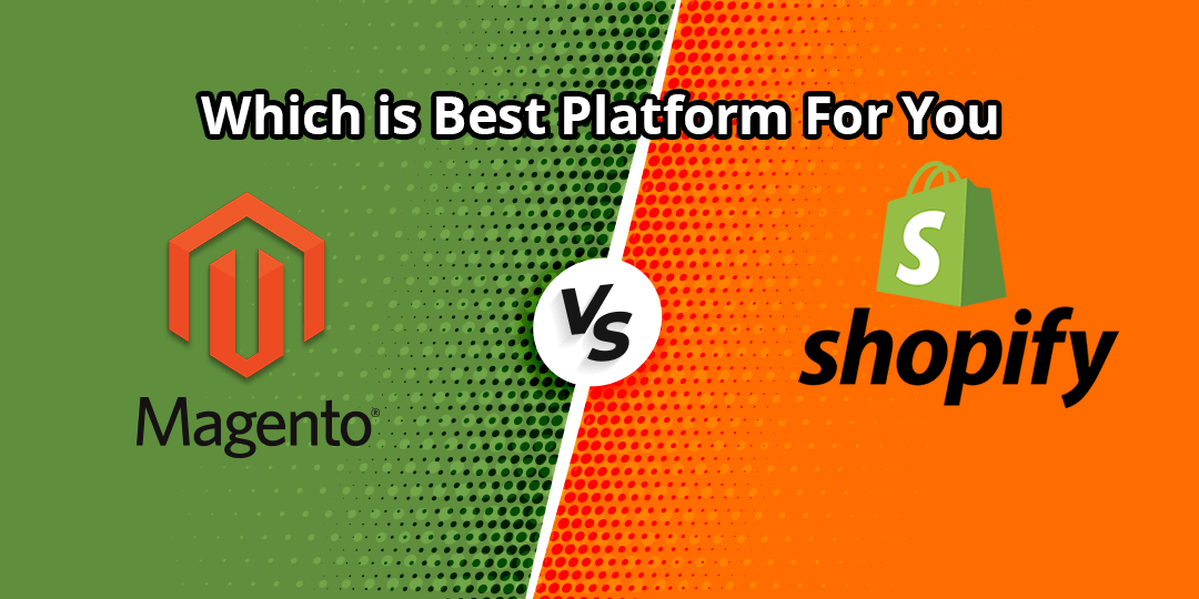 Magento vs Shopify 2025- Which is Best Platform For You