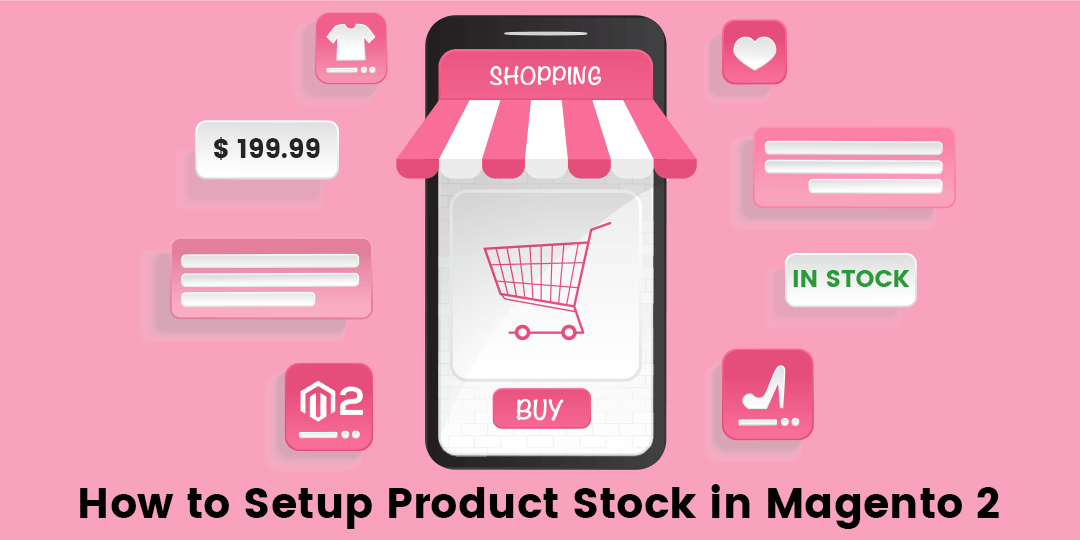 How to Setup Product Stock in Magento 2 - MageComp