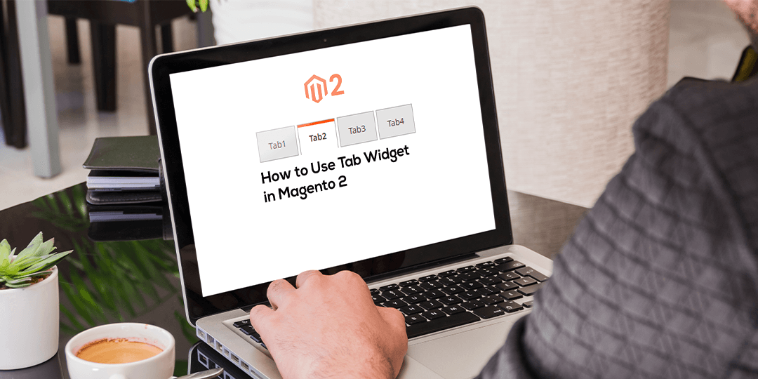 How to Use Tab Widget in Magento 2 - MageComp