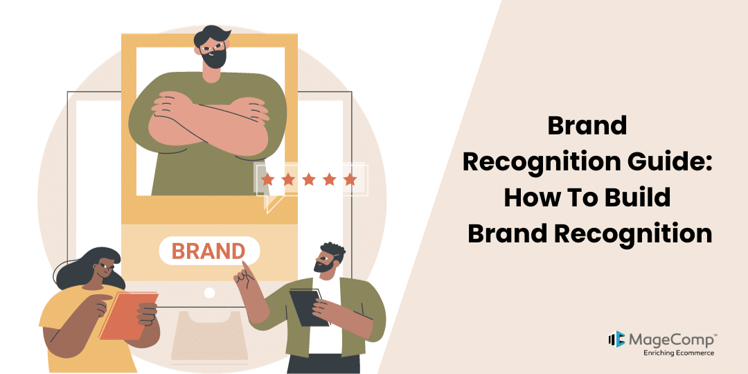 Brand Recognition Guide: How To Build Brand Recognition - MageComp