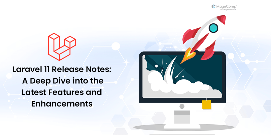 Laravel 11 Release Notes: A Deep Dive into the Latest Features and ...
