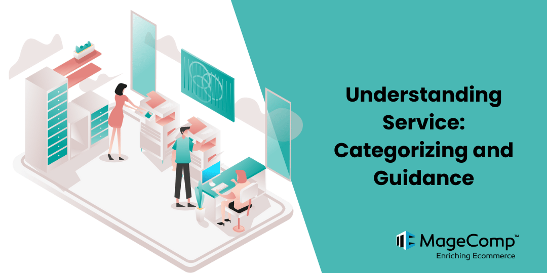 Understanding Service: Categorizing and Guidance - MageComp
