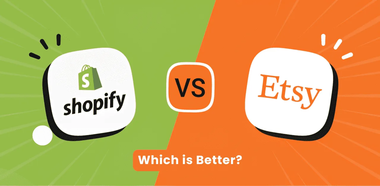 Shopify vs. Etsy - Which is Better